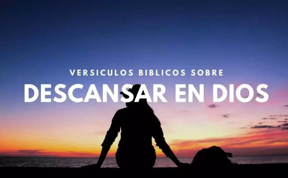 25 Versículos de la Biblia sobre Descansar en Dios - NVI